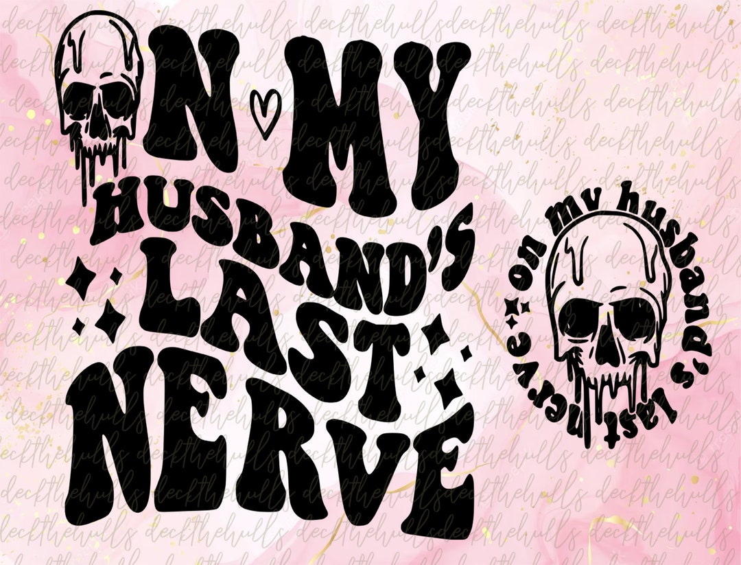 On My Husband's Last Nerve SVG PNG Digital Download - Etsy