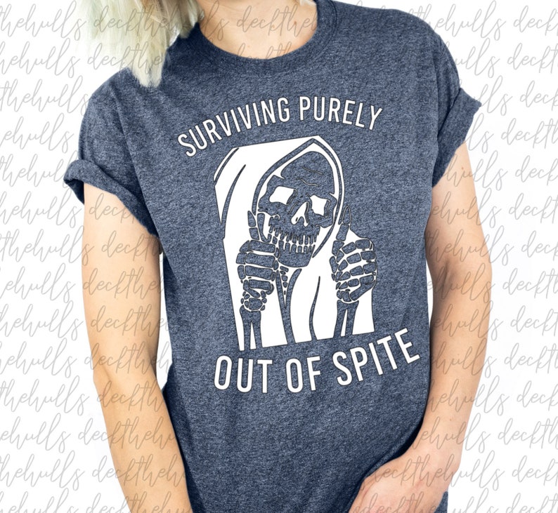 Surviving Purely Out of Spite Shirt - Etsy