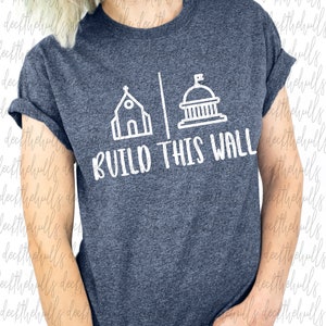 Build This Wall - Church & State Roe V Wade - Unisex T-shirt - Etsy