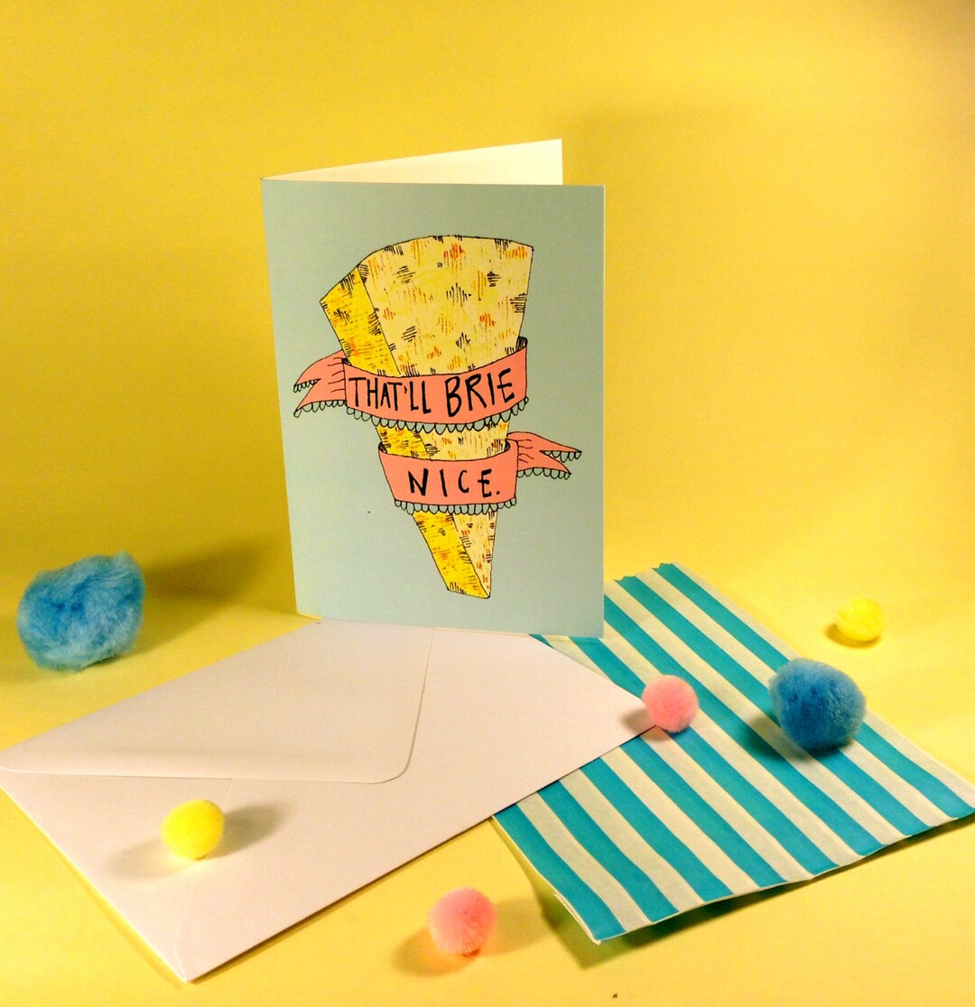 That'll BRIE Nice, Cheese Joke Card, Cheesy Pun Greetings Card, Blank ...