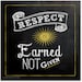 Respect is Earned Not Given Inspirational Quote Poster. Chalkboard ...