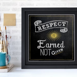 Respect is Earned Not Given Inspirational Quote Poster. Chalkboard ...