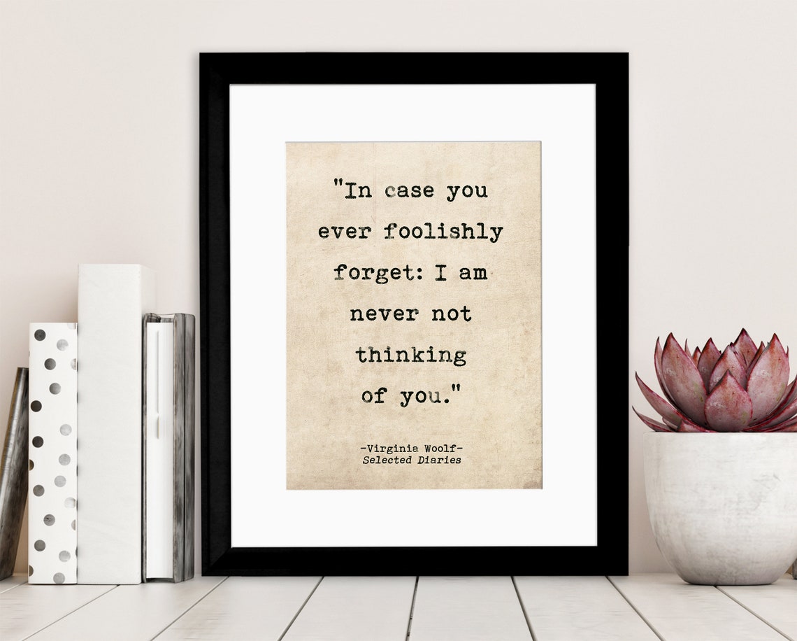 Romantic Quote Poster. in Case You Every Foolishly Forget Woolf ...