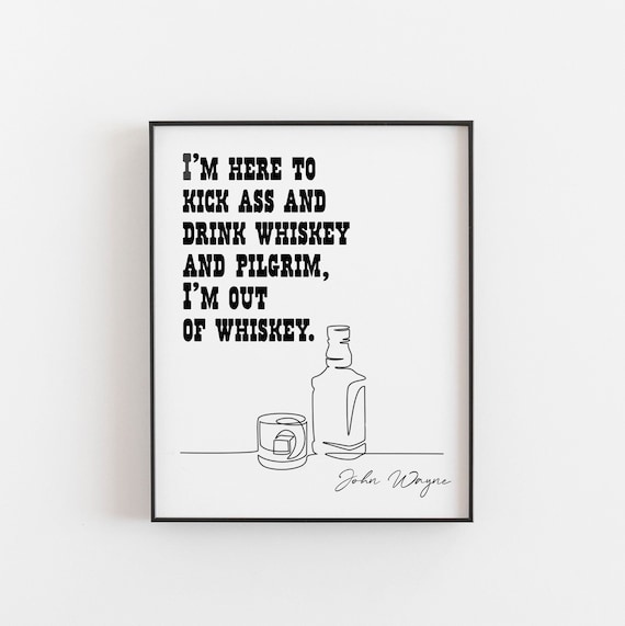 John Wayne Quote Art Print / Drink Whiskey / Bar Art / | Etsy