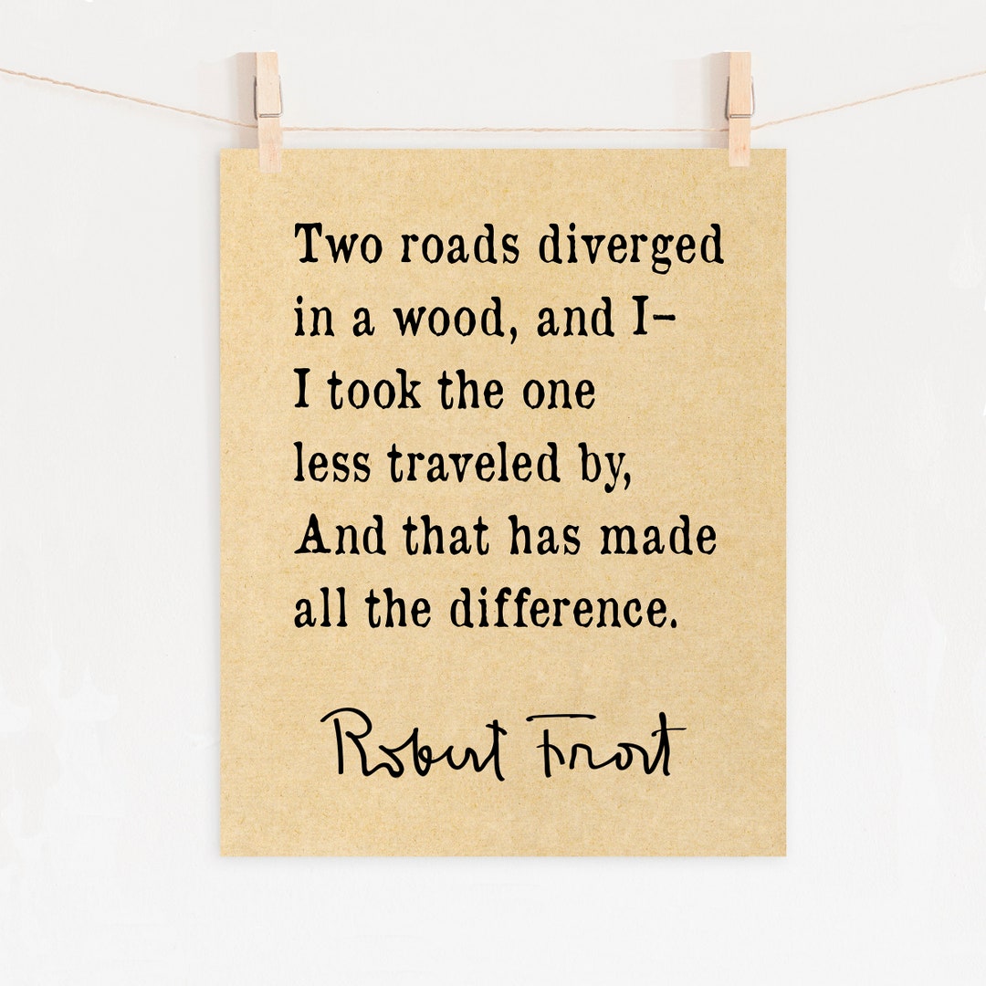 Robert Frost Quote Print / the Road Not Taken Quote / Graduation Gift ...