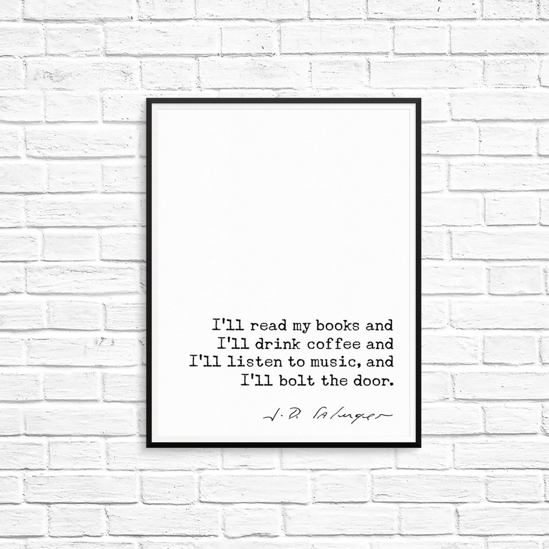 JD Salinger Quote Print / Catcher in the Rye Literary Print / I'll Read ...