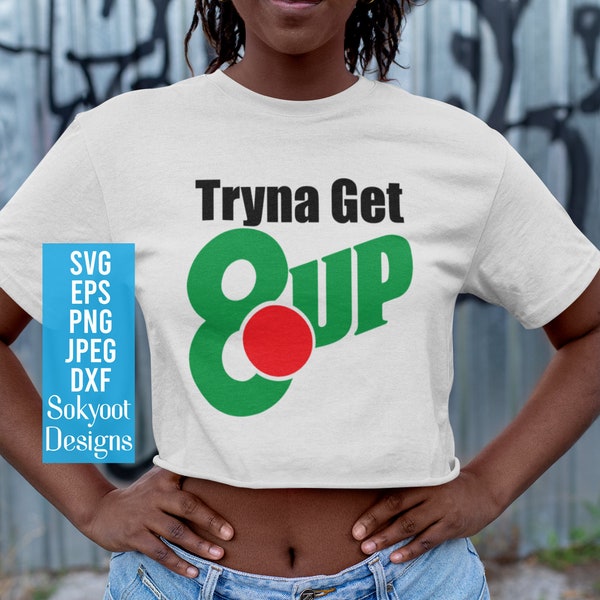 Tryna Get 8up Svg - Etsy