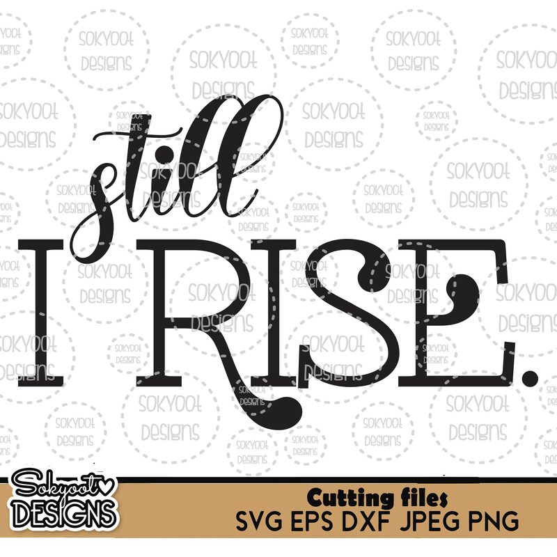 Still I Rise Svg - Etsy