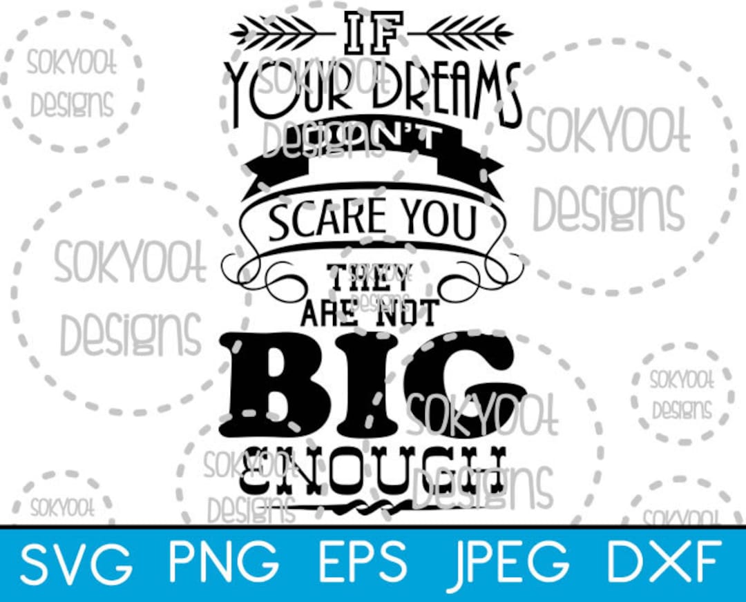 If Your Dreams Dont Scare You They Are Not Big Enough Instant Digital ...