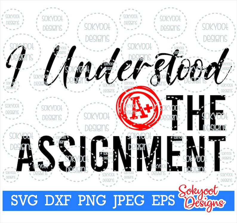 I Understood the Assignment Instant Digital Download SVG Cut - Etsy