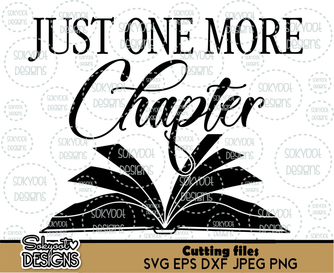 Instant Digital Download • SVG Cut File • Just One More Chapter • Dxf ...