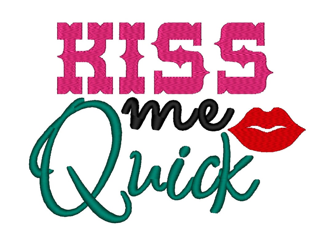 Kiss Me Quick Valentine. Instant Download Machine Embroidery Design ...