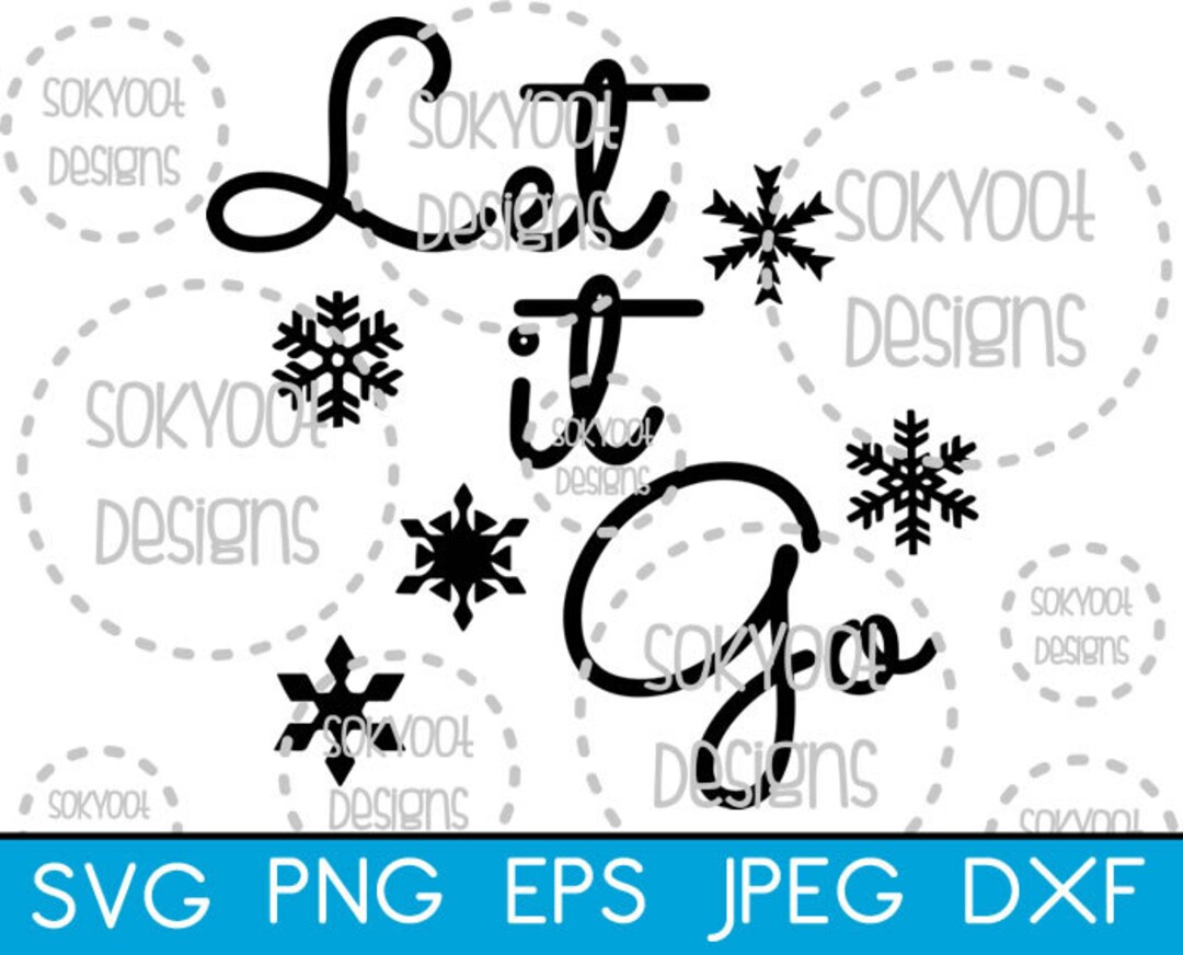 Let It Go Instant Digital Download SVG Cut File Dxf Png Eps Jpeg 300dpi ...