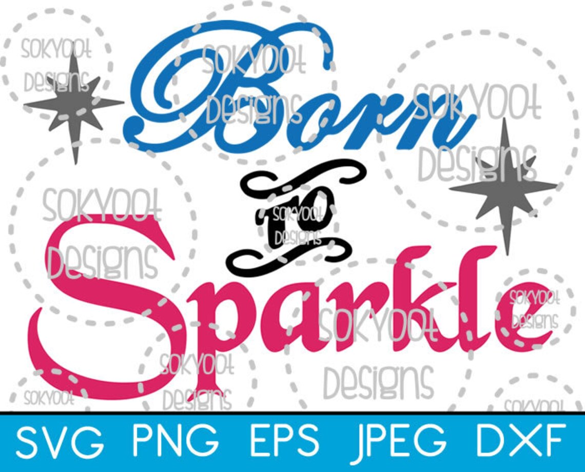 Born to Sparkle Instant Digital Download SVG Cut File Dxf | Etsy