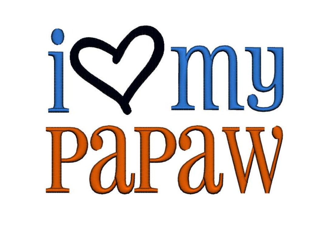 I Love My Papaw. Instant Download Machine Embroidery Design. 4x4 5x7 ...
