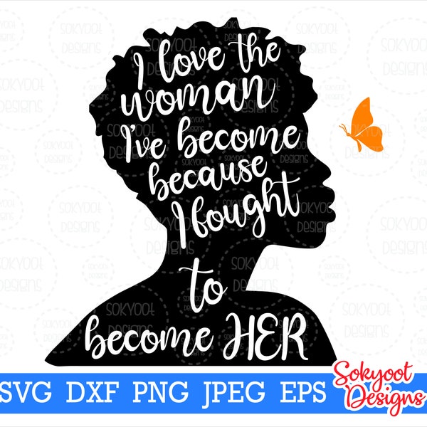 I Love The Woman Ive Become Svg Etsy Portugal