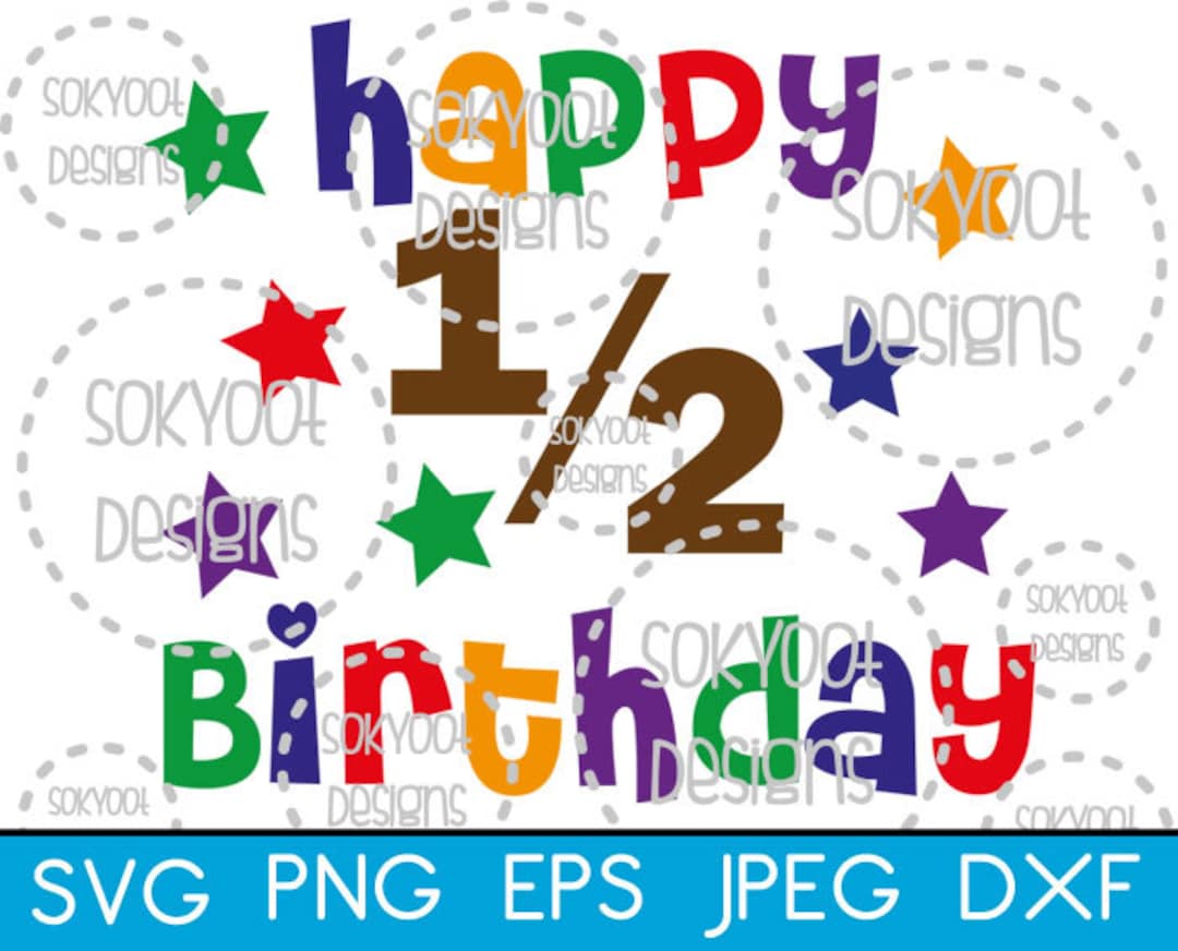 Happy Half Birthday - Instant Digital Download SVG Cut File • Dxf • Png ...