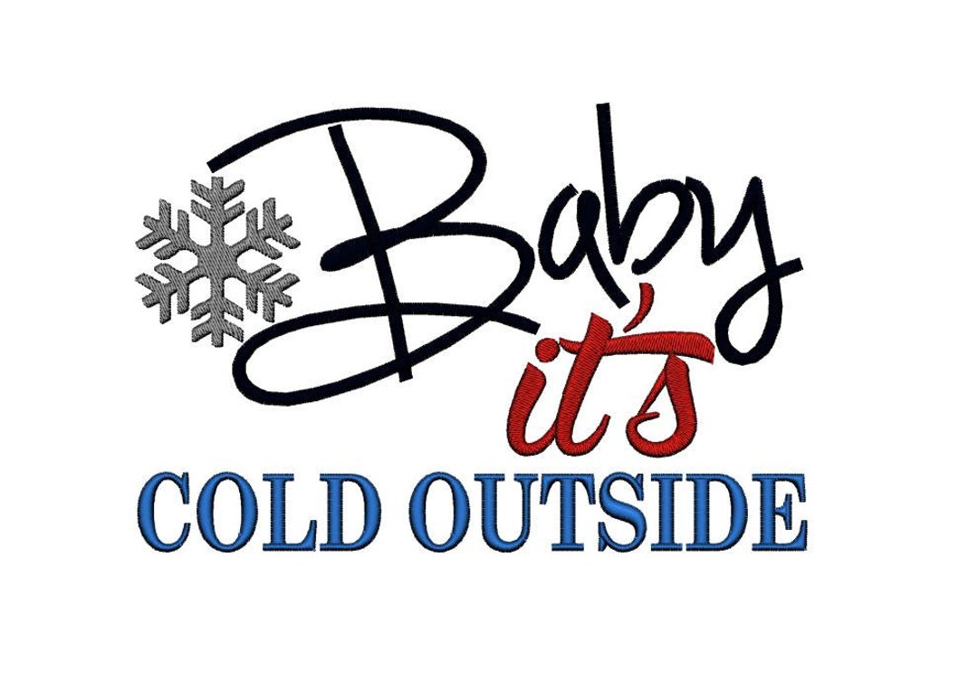 Baby It's Cold Outside. Instant Download Machine Embroidery Design. 4x4 ...