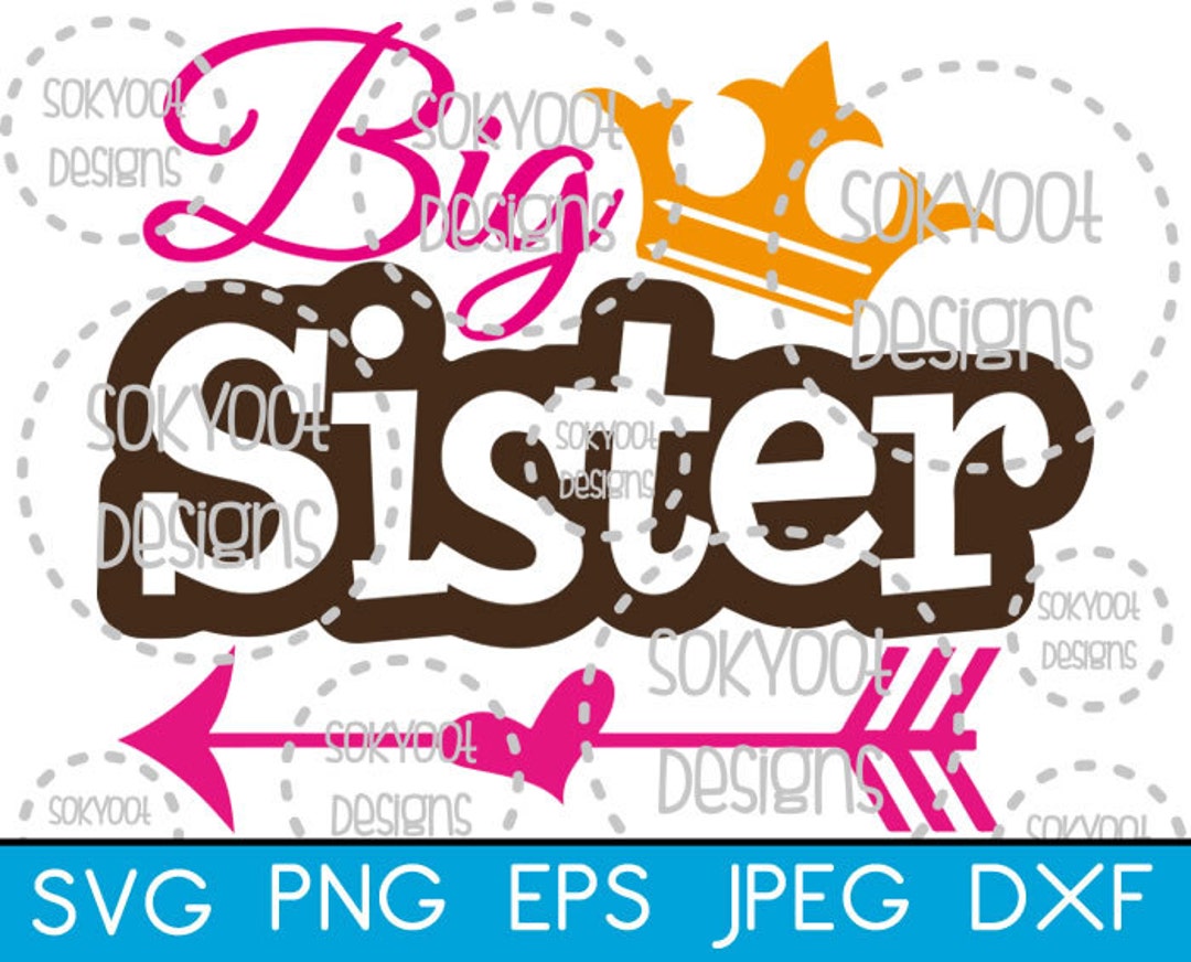 Big Sister Crown Instant Digital Download SVG Cut File Dxf Png Eps Jpeg ...