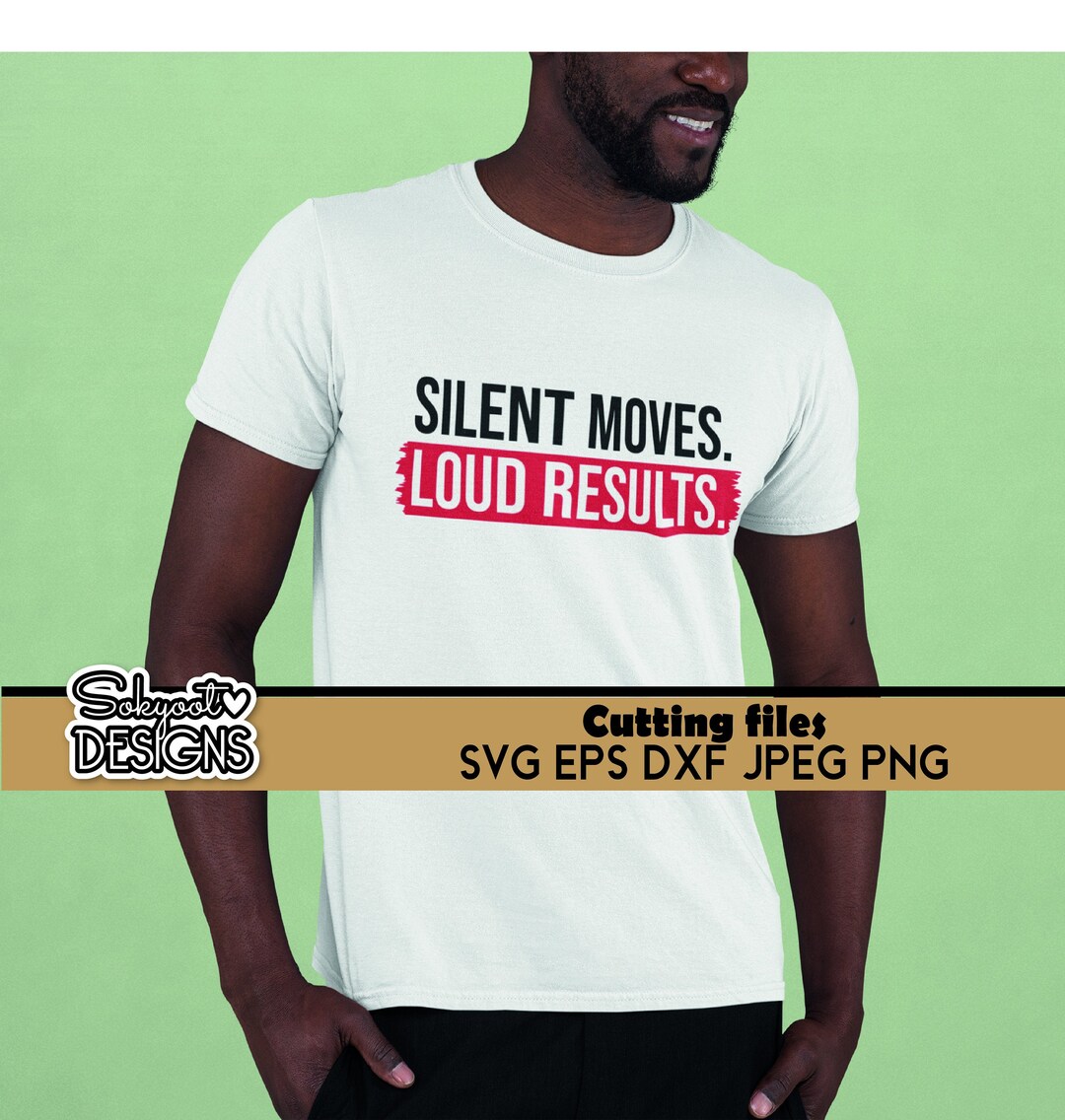 Silent Moves, Loud Results. Instant Digital Download SVG Cut File Dxf ...