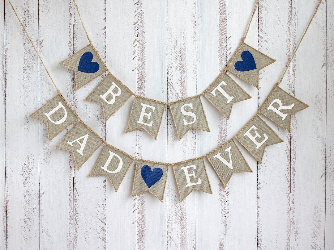 Best Dad Ever Banner HAPPY FATHERS DAY Banner Father's - Etsy
