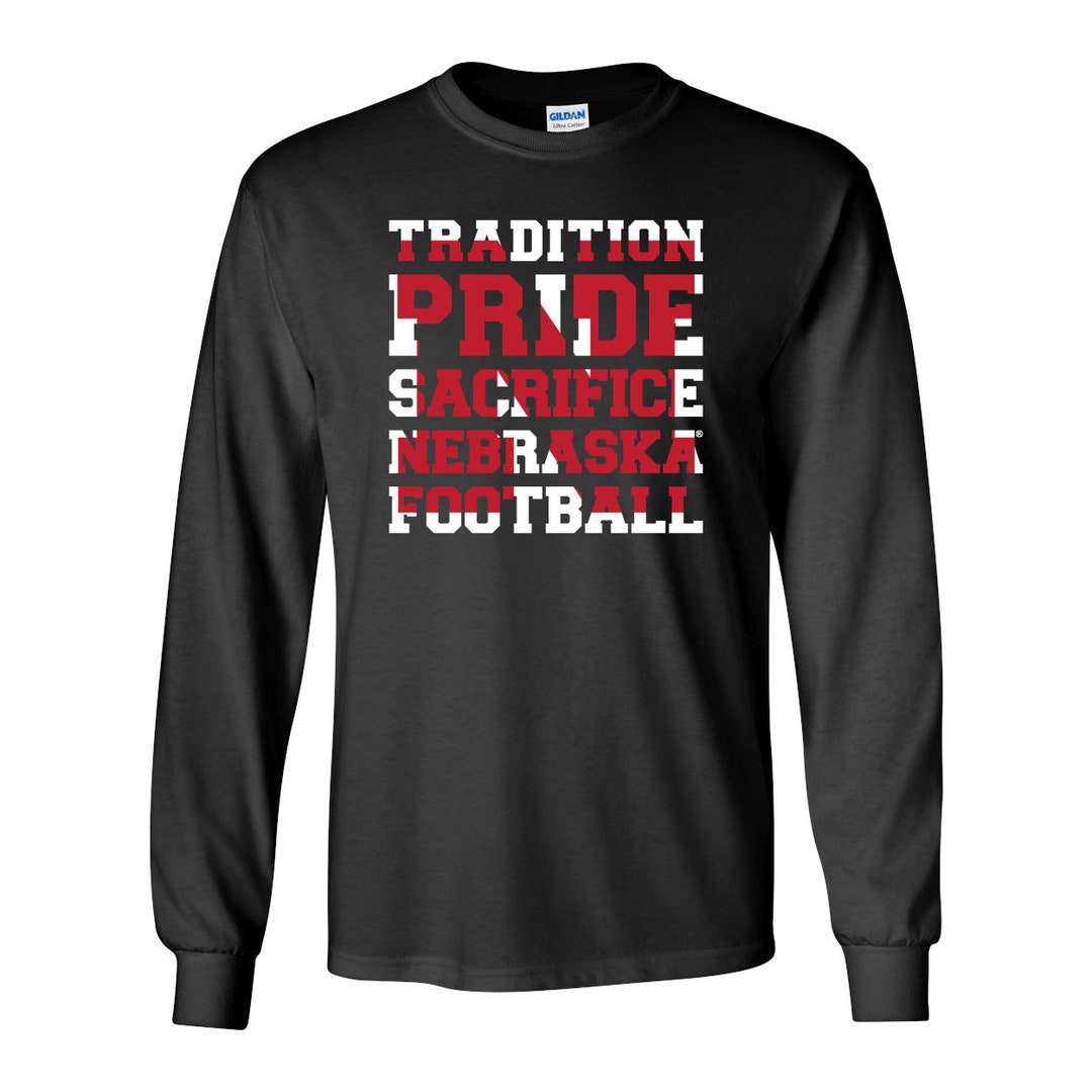 Nebraska Football Tradition Pride Sacrifice Tee Shirt Long Sleeve ...