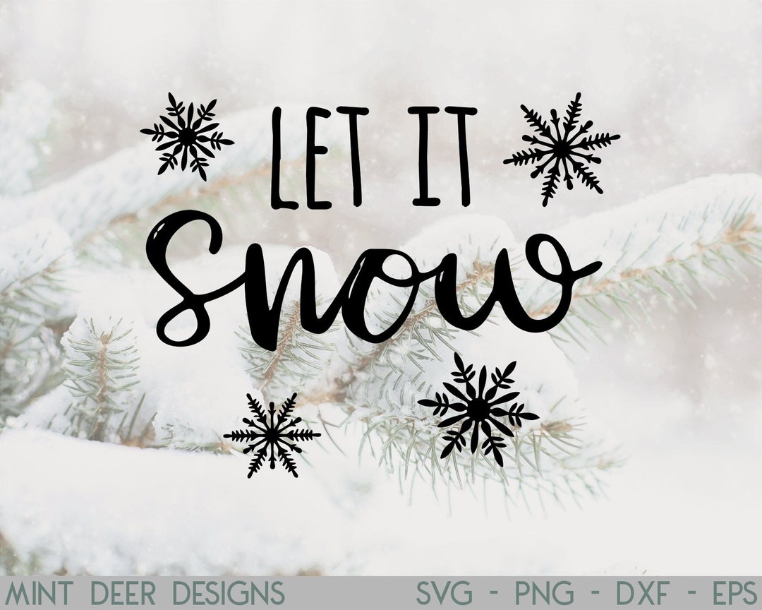 Let It Snow SVG | Let It Snow | Winter SVG | Christmas SVG - Etsy
