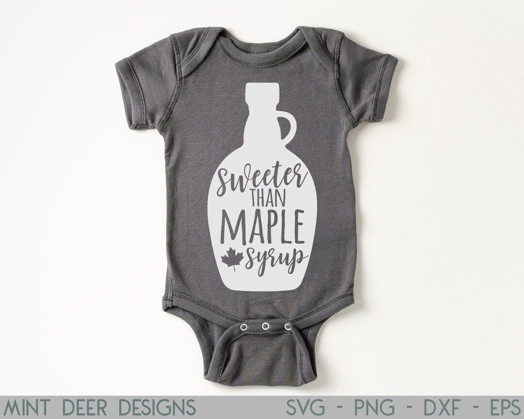 Sweeter Than Maple Syrup | Maple Syrup Bottle SVG | Baby Onesie SVG - Etsy