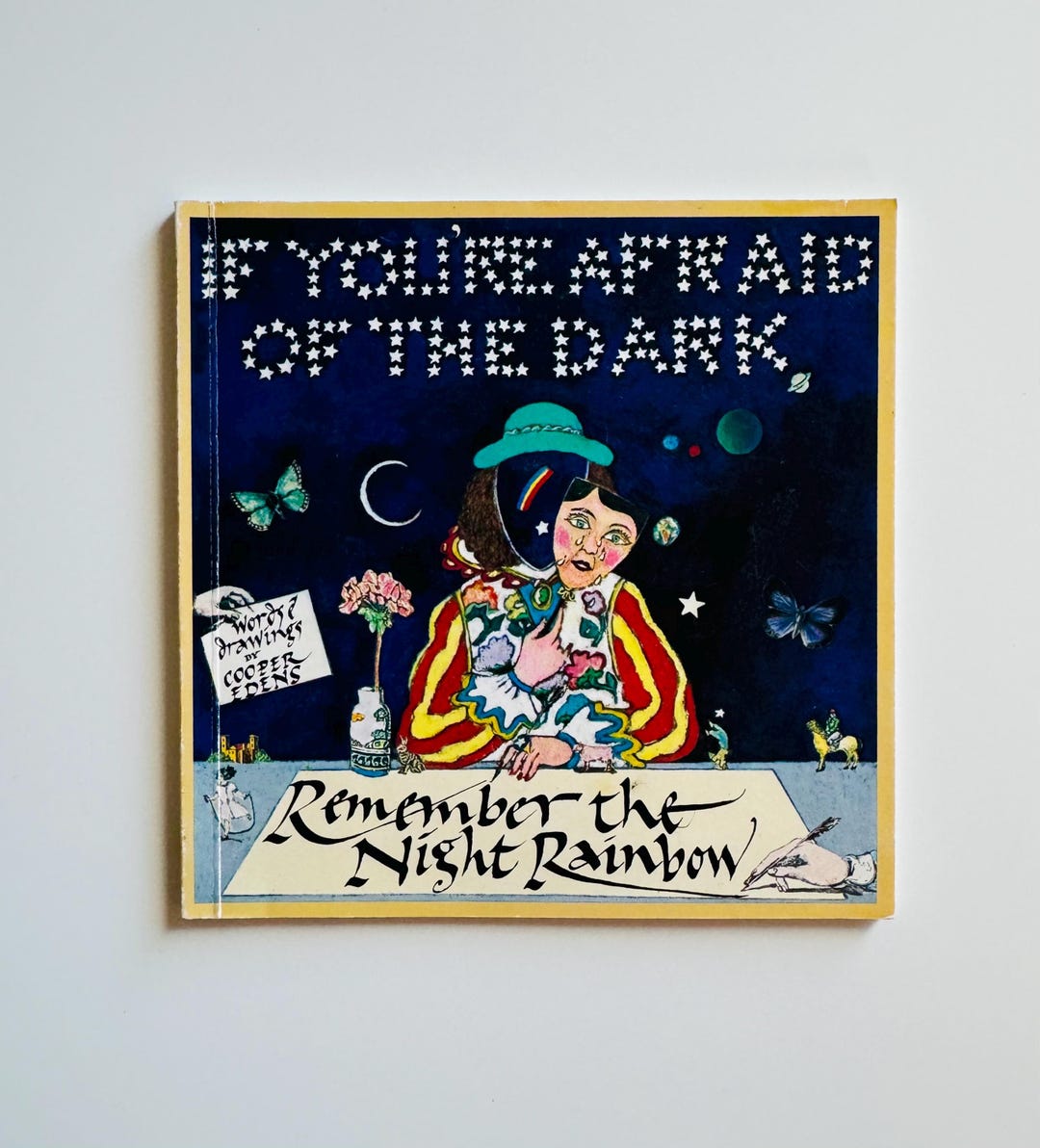 If You're Afraid of the Dark, Remember the Night Rainbow by Cooper ...
