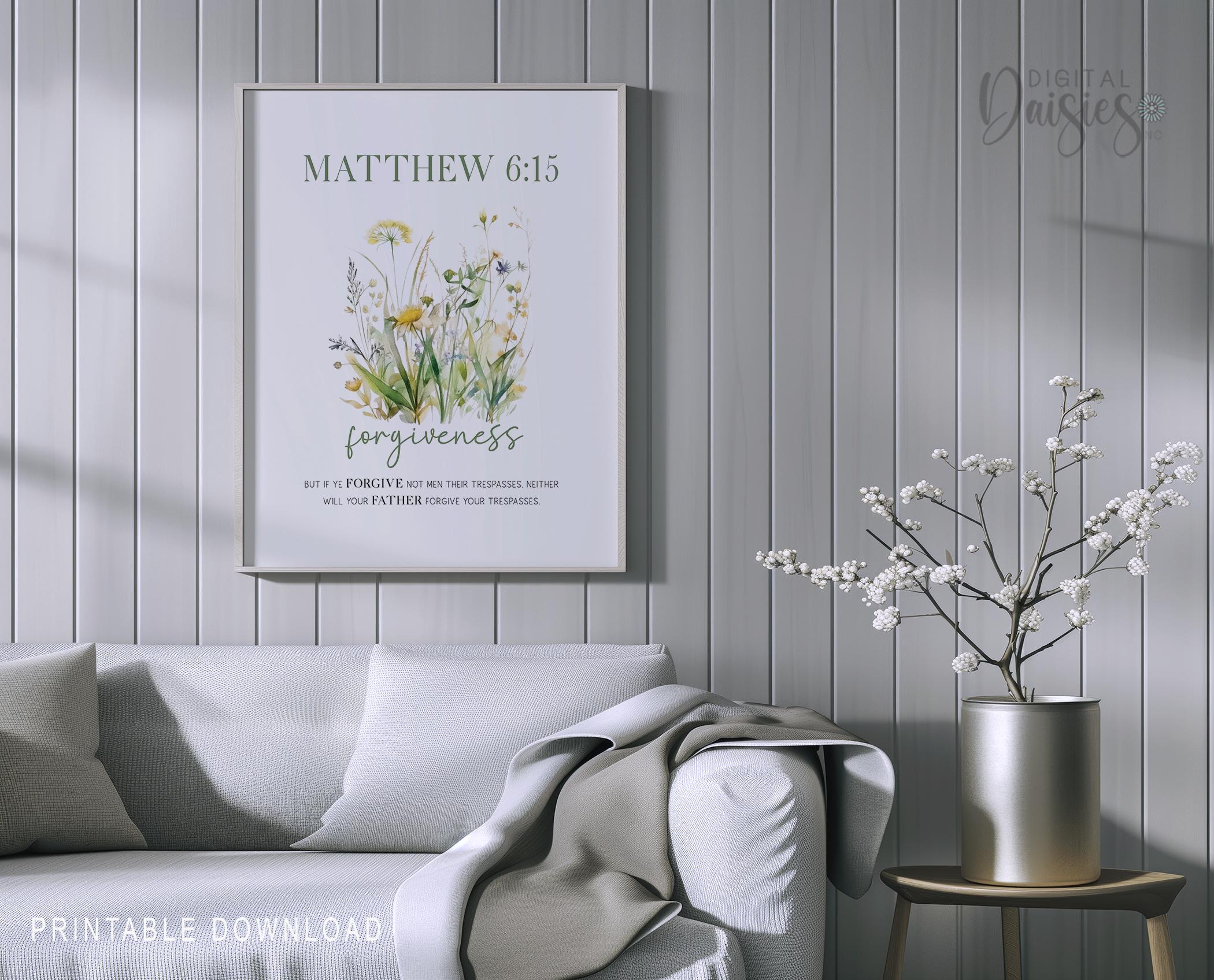 Matthew 6:15 Wildflower Bible Verse Wall Art, FORGIVENESS Scripture ...