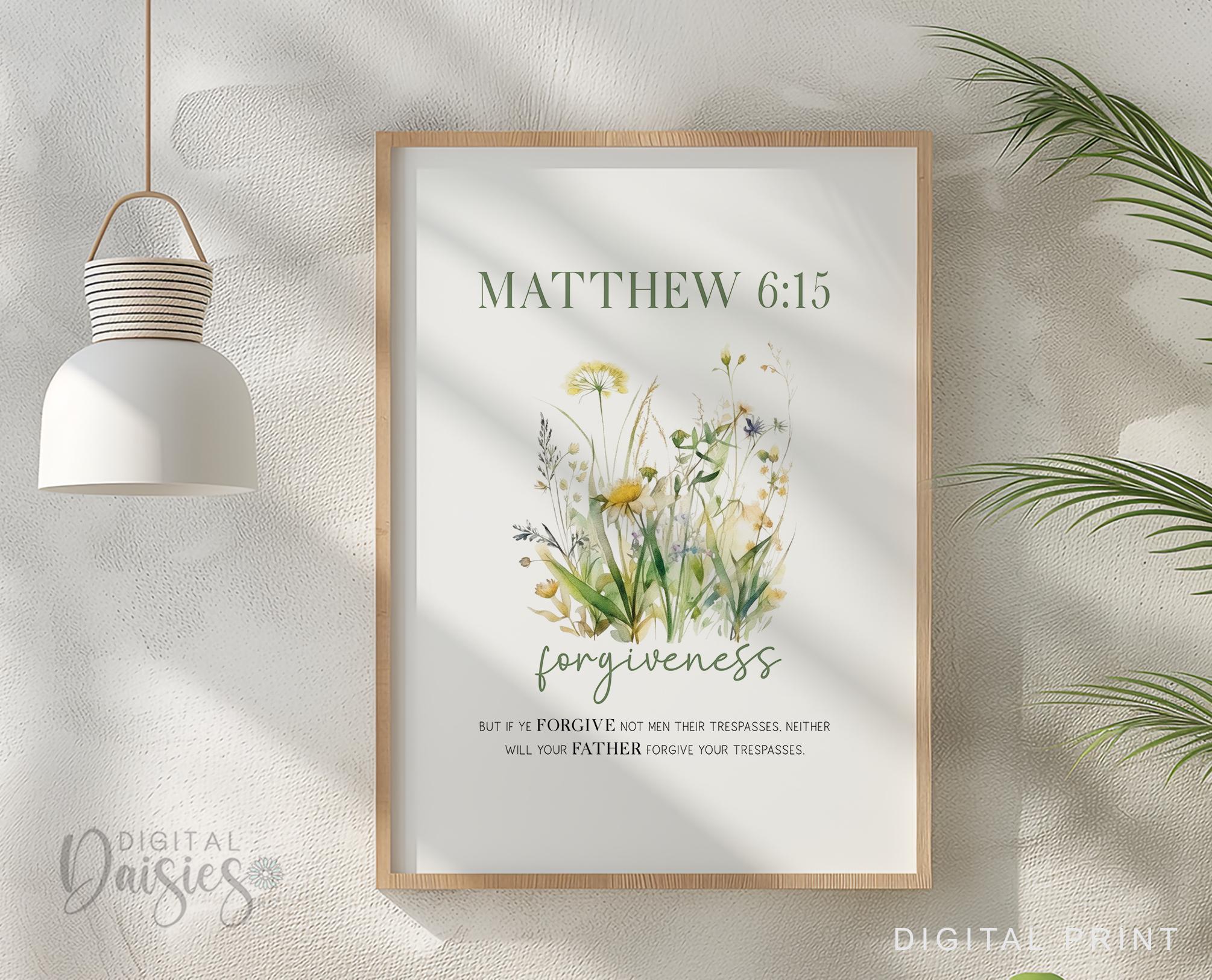 Matthew 6:15 Wildflower Bible Verse Wall Art, FORGIVENESS Scripture ...