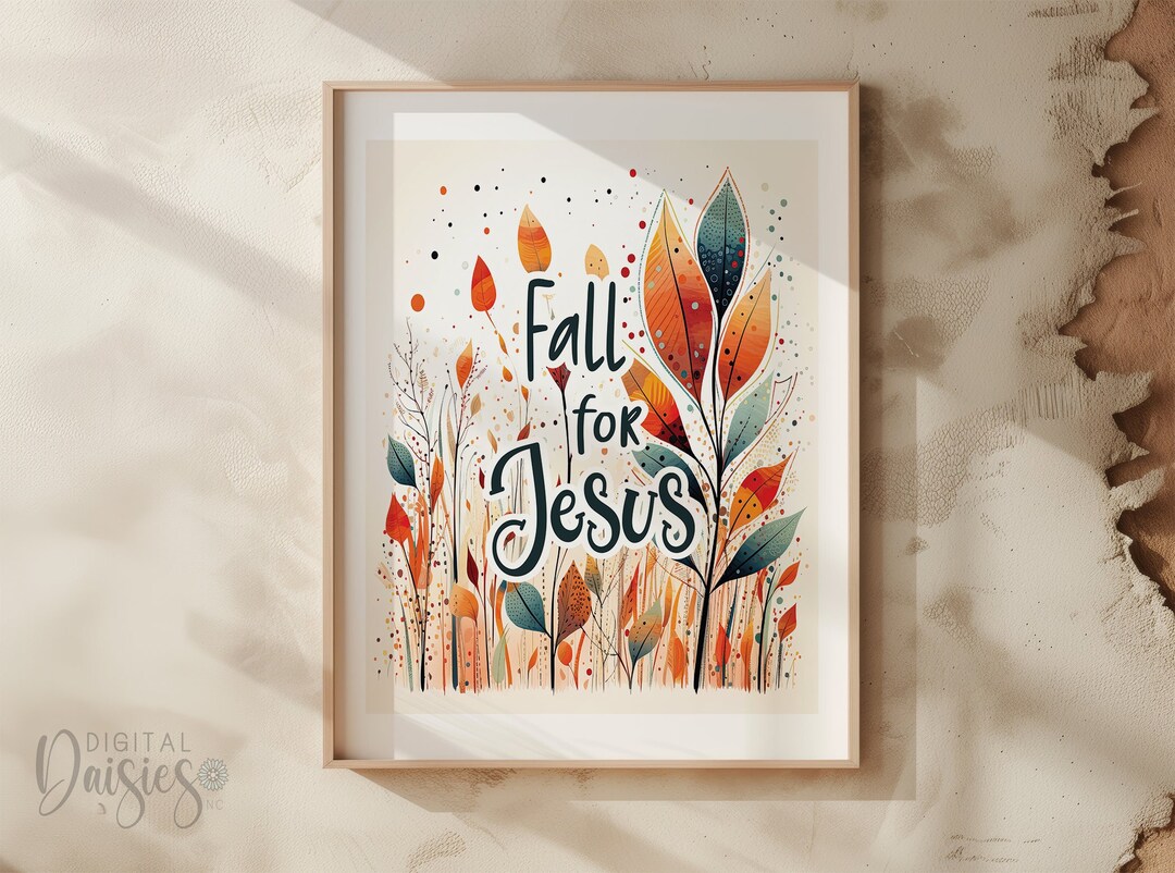 Fall for Jesus Printable Wall Art, Instant DIGITAL Download PDF PNG ...