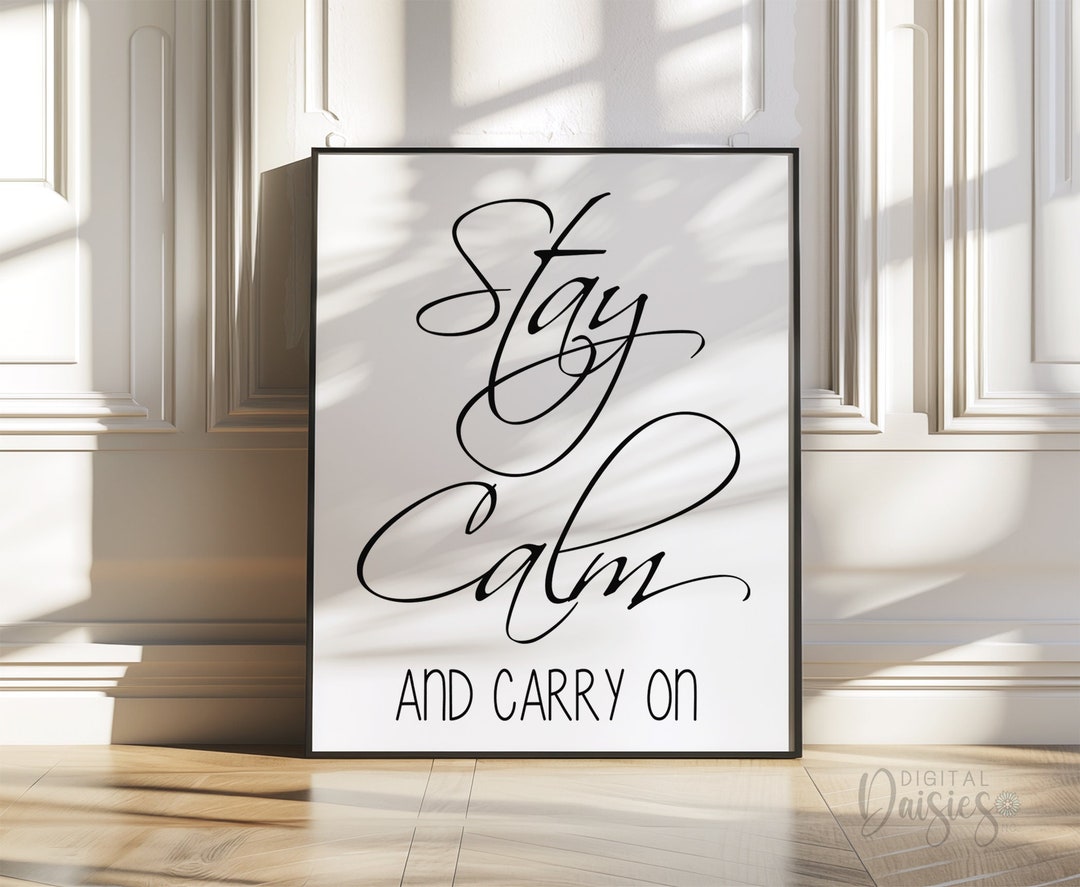 Stay Calm and Carry on Printable Wall Art, Instant Download PNG ...