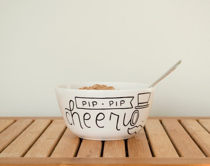 Pip Pip Cheerio Cereal Bowl | Hand Painted Cereal Bowl - Etsy