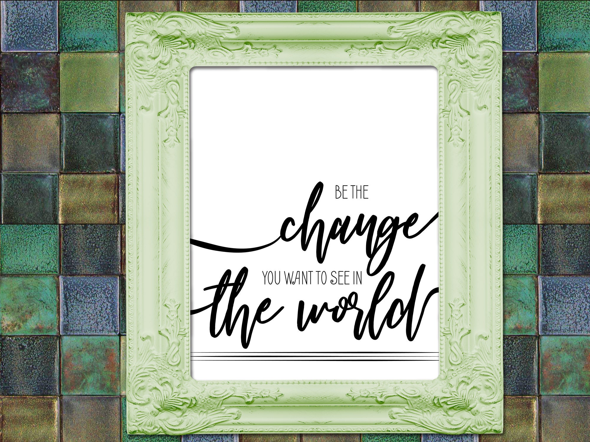 Be the Change You Want to See in the World ~ Motivational Print ...