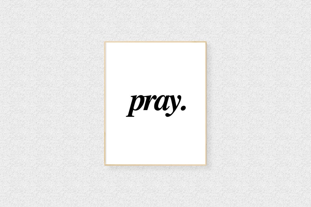Pray. ~ Download ~ Printable 8x10 ~ SVG Vector ~ Inspirational Words ...