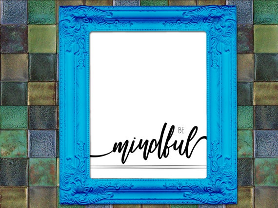 Be Mindful Motivational Print Download Printable 8x10 | Etsy