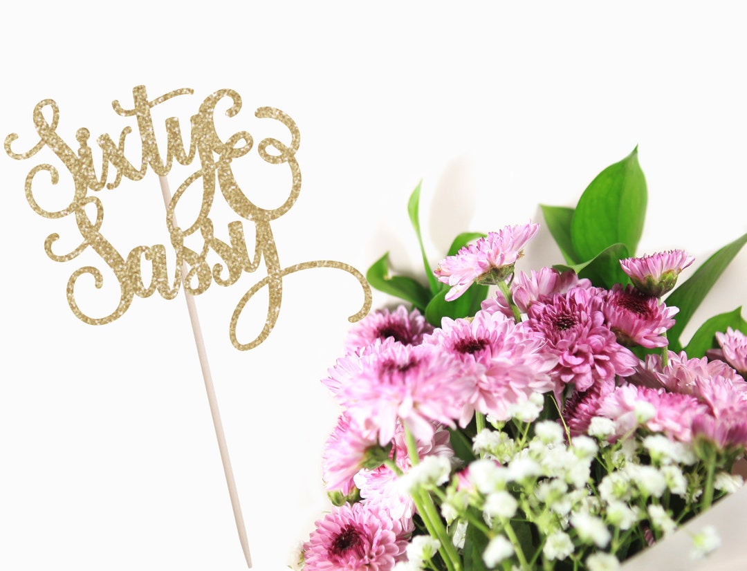 Sixty and Sassy Cake Topper - 60 Cake Topper - Sixty Cake Topper ...