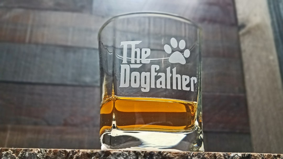 The Dogfather Whiskey Glass, Custom Engraved Bourbon Glass, Engraved ...