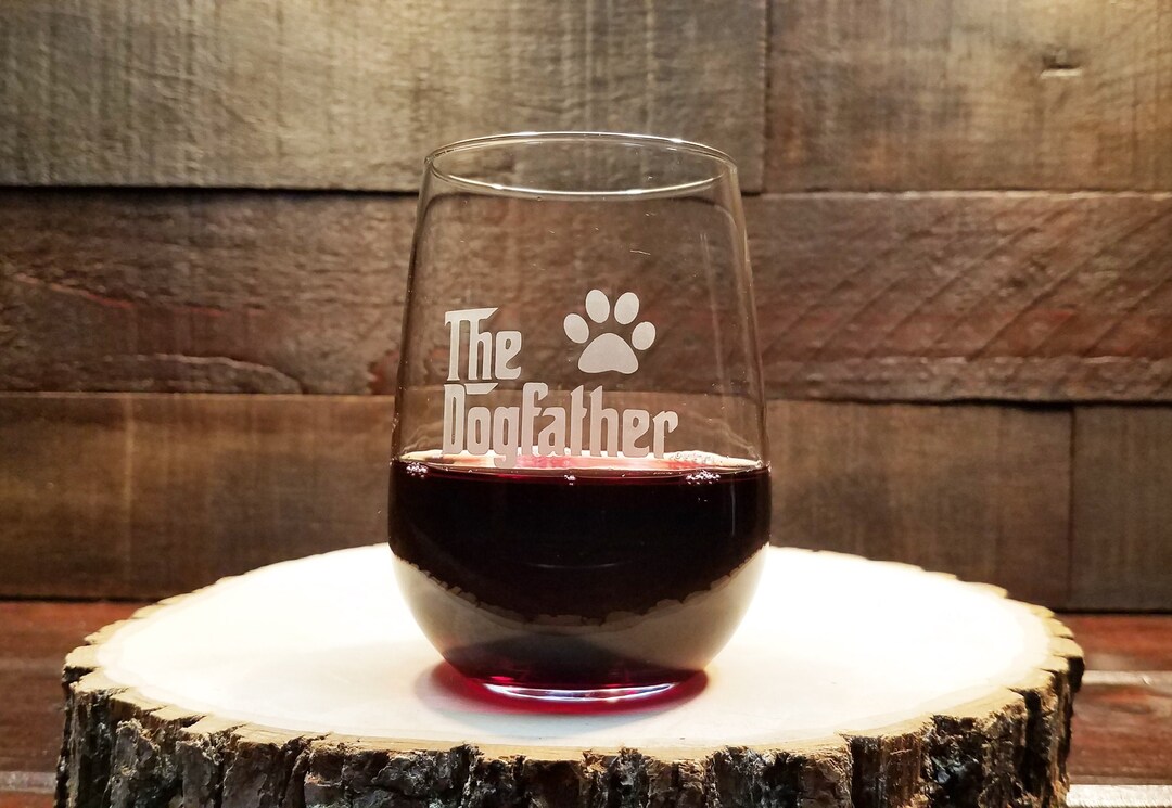 The Dogfather Stemless Wine Glass, Custom Engraved Wine Glass, Fun Gift ...