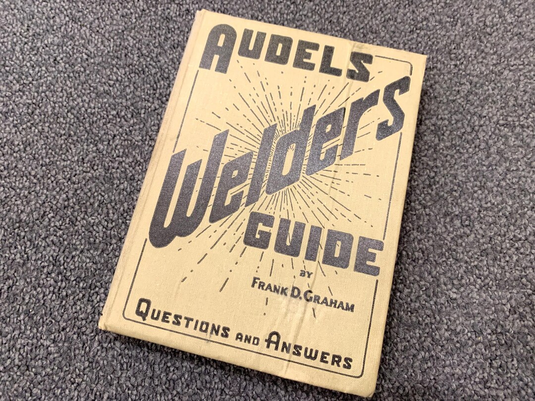 Vintage Audels Welders Guide Softcover Book 1946 by Frank Graham - Etsy