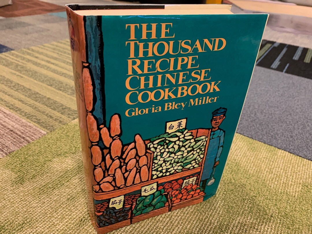 Vintage the Thousand Recipe Chinese Cookbook by Gloria Bley Miller 1988 ...