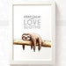 Sloth Print "keep Calm and Love Sloths" Student Gifts Leaving Home Gift ...