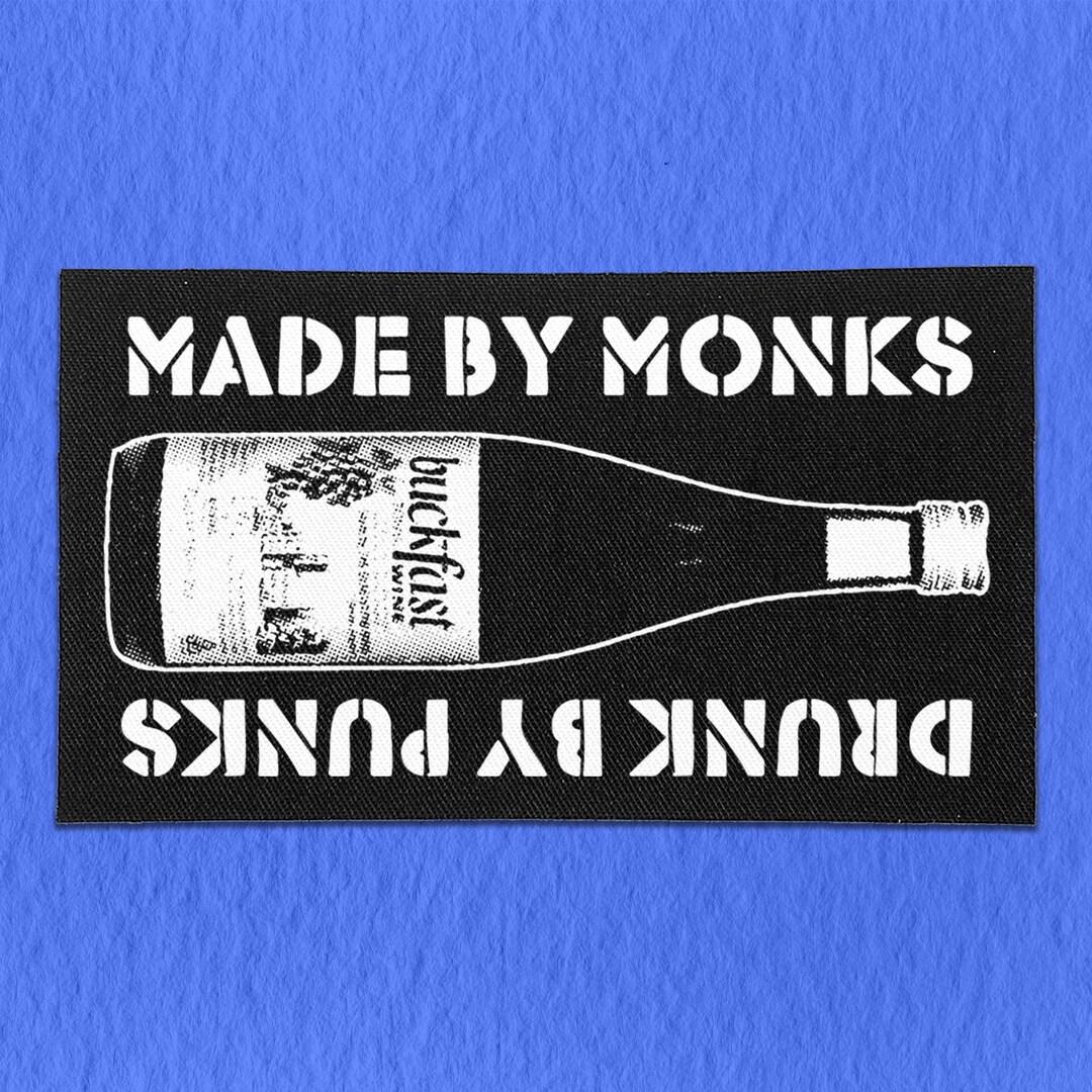 Punk Patch Buckfast Made by Monks, Drunk by Punks Funny Patches Cool ...