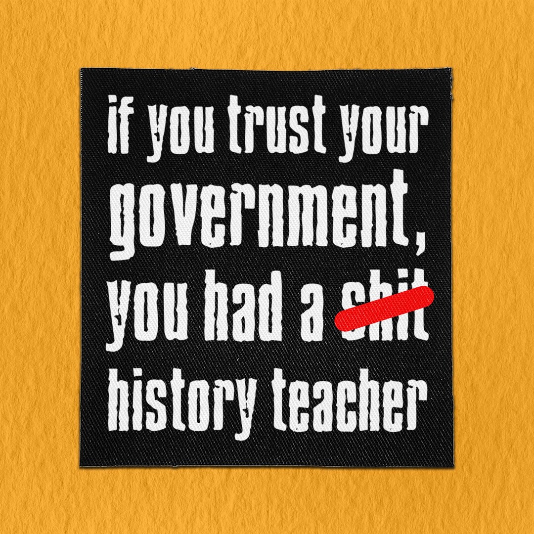 Sew on Patch If You Trust Your Government Political Patches Leftist ...