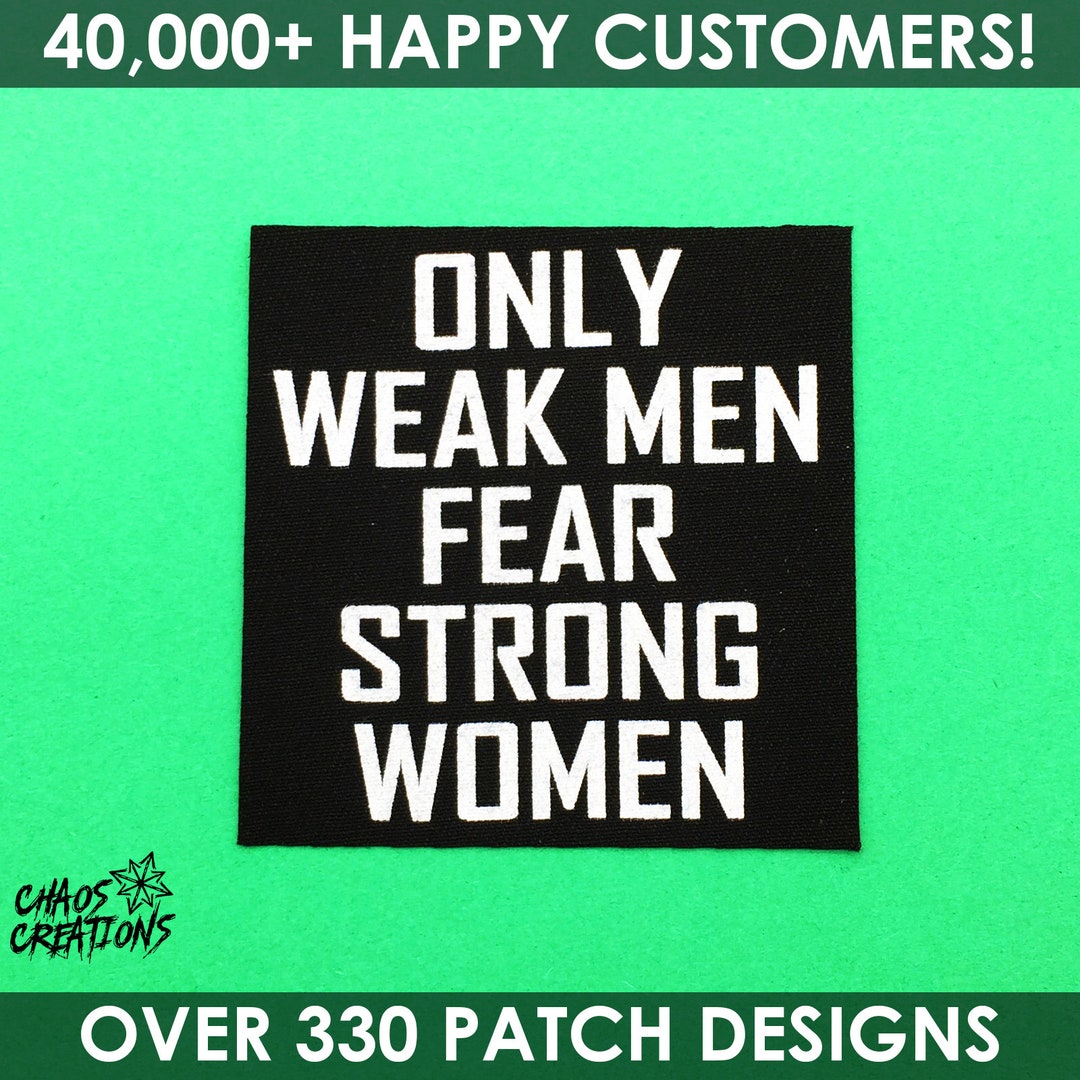 Only Weak Men Fear Strong Women Sew on Patch 9x9cm - Etsy