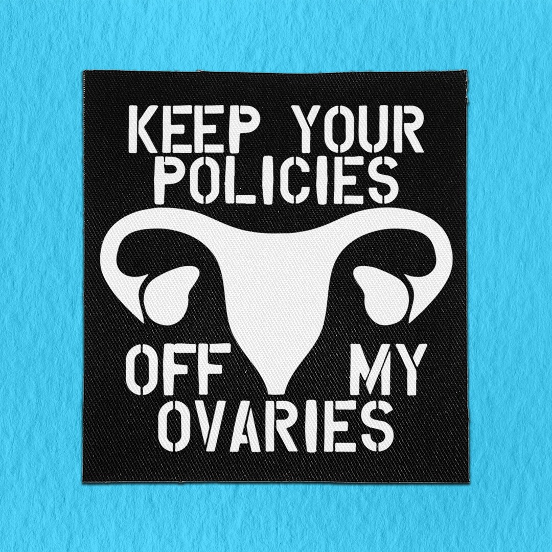 Punk Patch Keep Your Policies off My Ovaries Feminist Patch Riot Grrrl ...