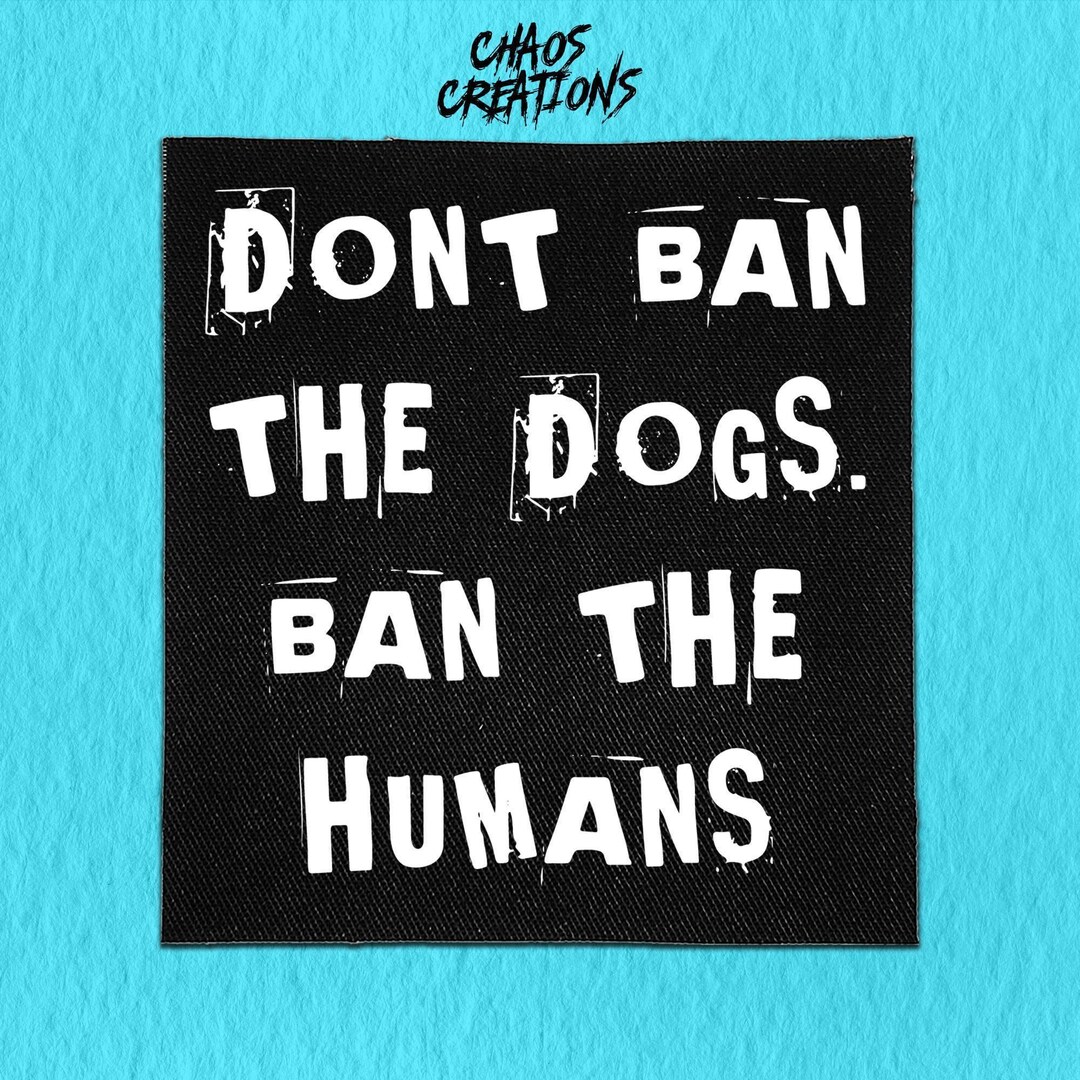 Sew on Punk Patch - Don't Ban the Dogs, Ban the Humans - Etsy