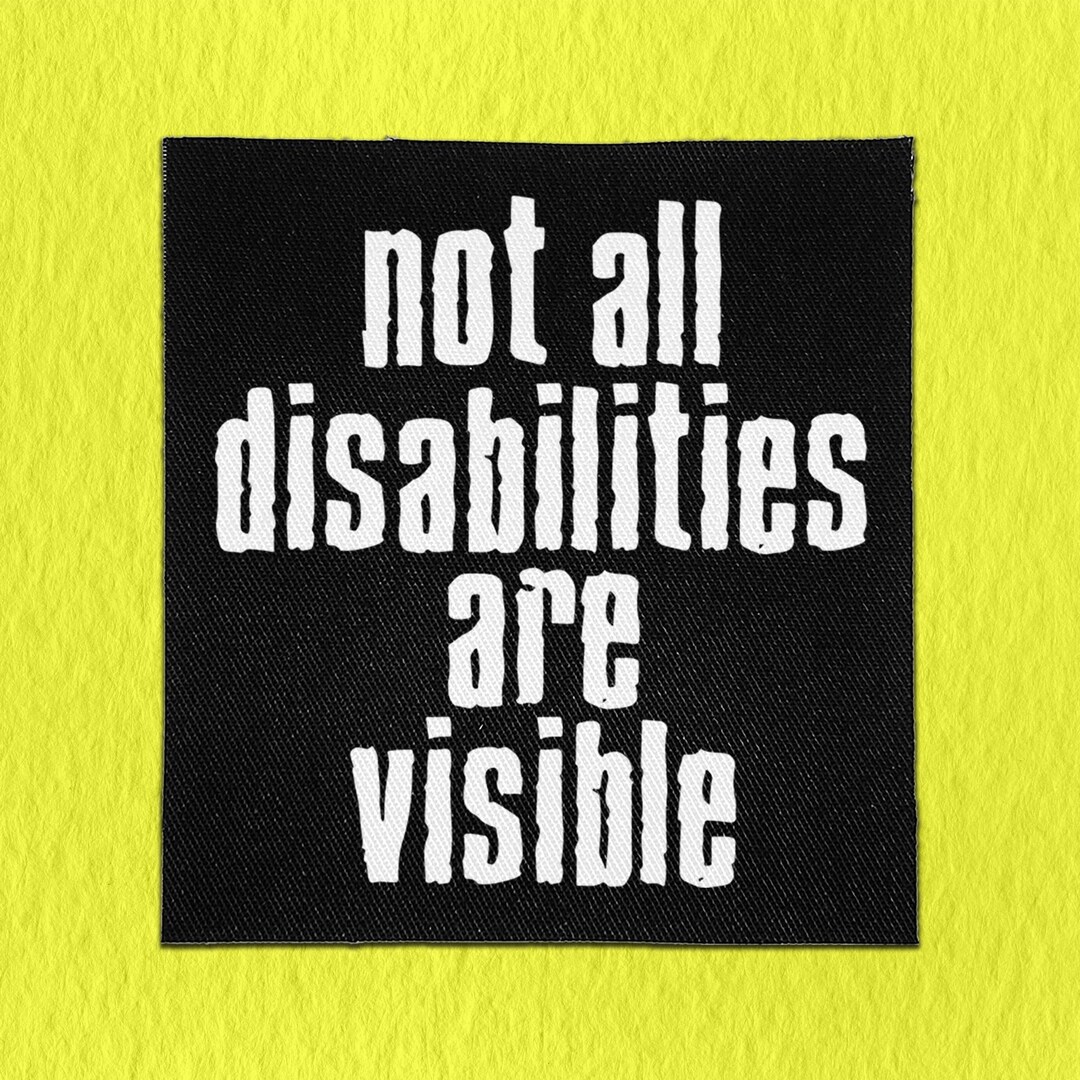Sew on Patch | Not All Disabilities Are Visible | Crust Punk Patches ...
