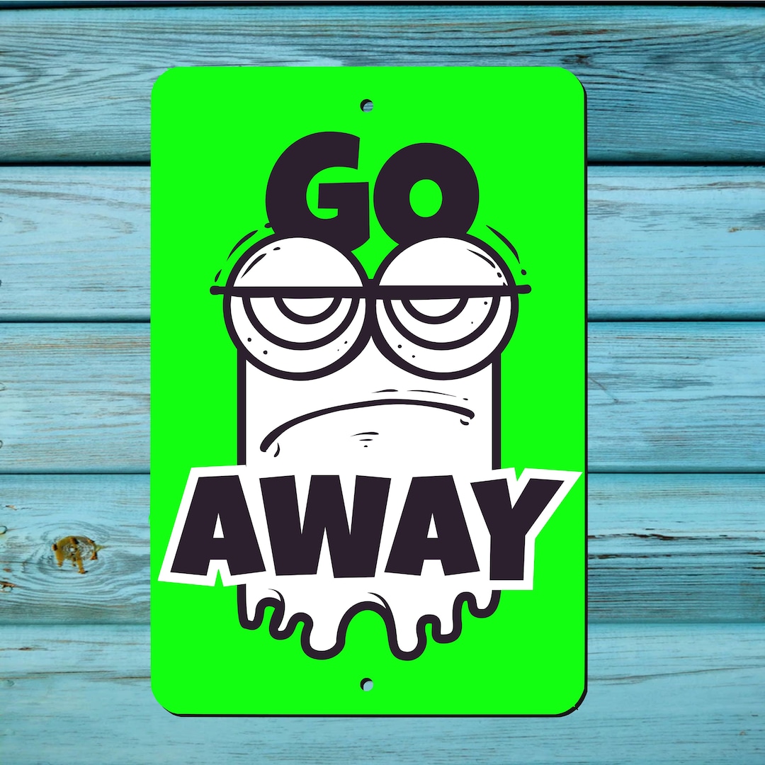 Go Away! Metal Sign - Wall Art Decor - Aluminum Door Sign - Wall Metal ...